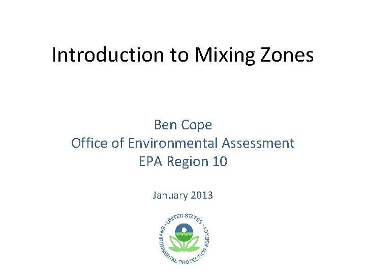 Introduction to Mixing Zones Ben Cope Office of