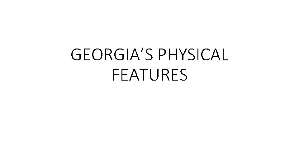 GEORGIAS PHYSICAL FEATURES FALL LINE The fall line