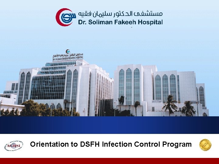 Orientation to DSFH Infection Control Program What is