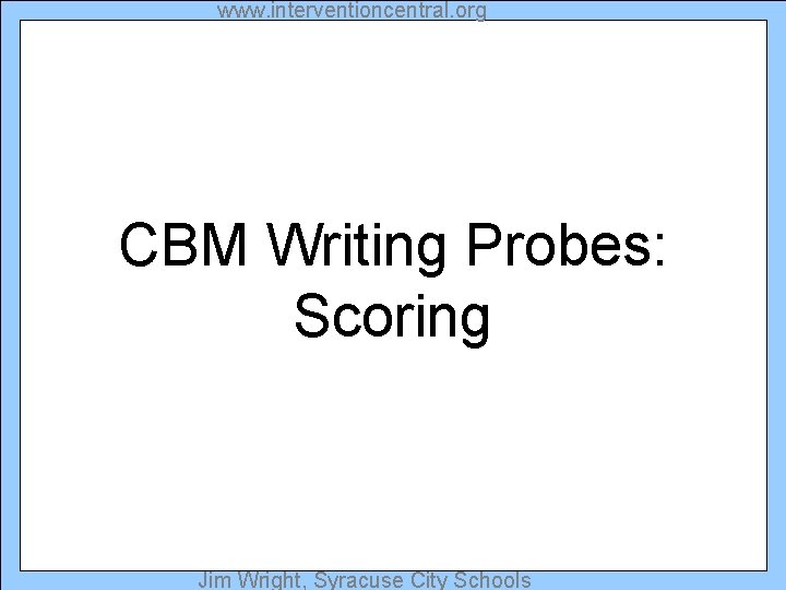www interventioncentral org CBM Administration Writing Jim Wright