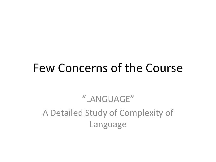 Few Concerns of the Course LANGUAGE A Detailed
