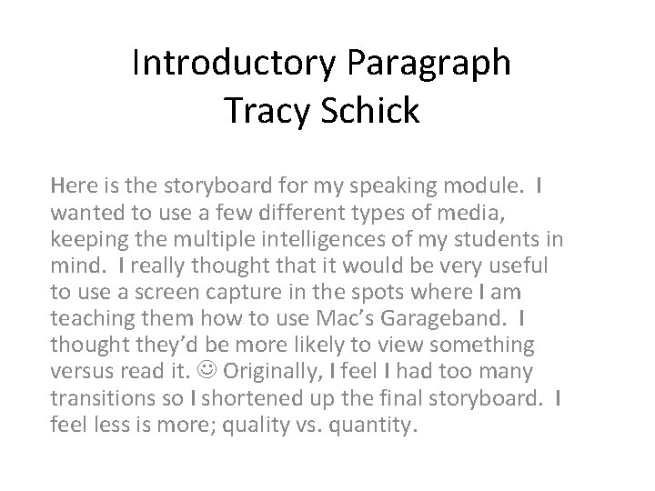 Introductory Paragraph Tracy Schick Here is the storyboard