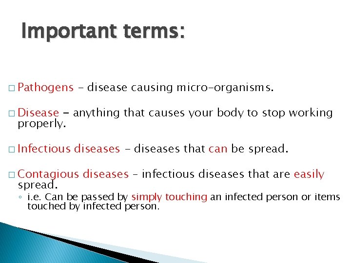 Disease and Infection Important terms Pathogens disease causing