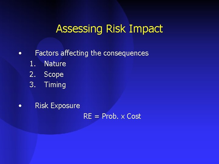 Assessing Risk Impact Factors affecting the consequences 1