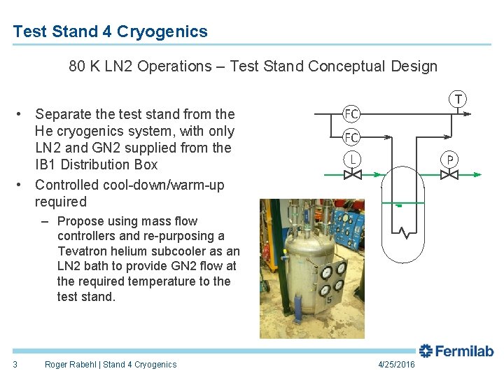Test Stand 4 Cryogenics Conceptual Design Review Roger