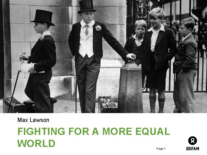 Max Lawson FIGHTING FOR A MORE EQUAL WORLD