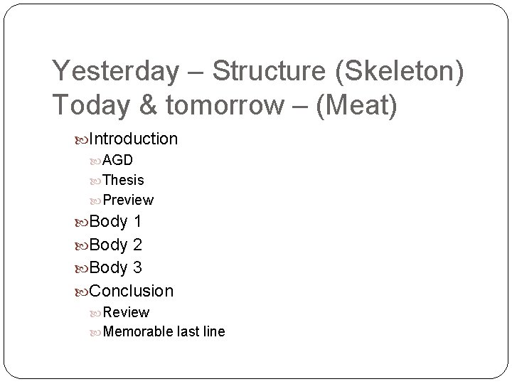 Yesterday Structure Skeleton Today tomorrow Meat Introduction AGD