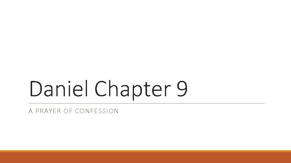 Daniel Chapter 9 A PRAYER OF CONFESSION Opening