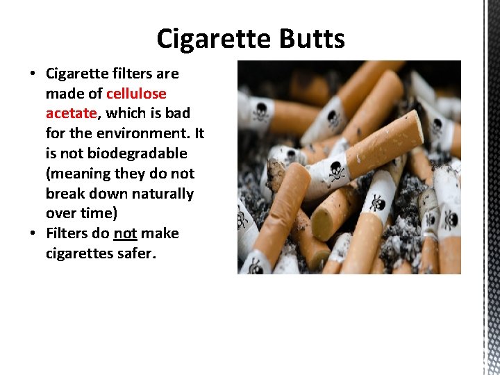 Environmental Impact Anatomy of a Cigarette Dangers of