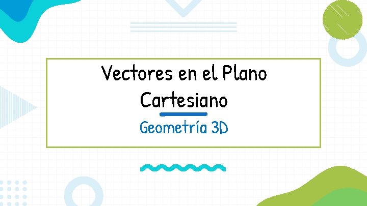 Vectores en el Plano Cartesiano Geometra 3 D