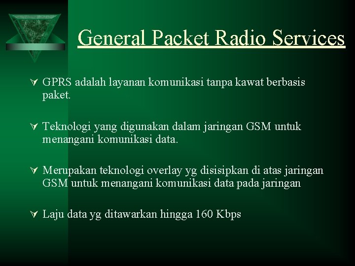 General Packet Radio Services GPRS adalah layanan komunikasi
