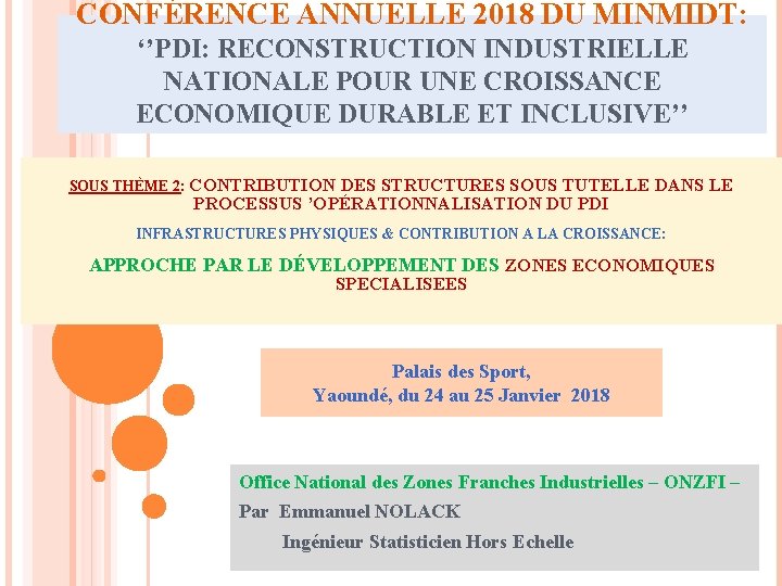 CONFRENCE ANNUELLE 2018 DU MINMIDT PDI RECONSTRUCTION INDUSTRIELLE