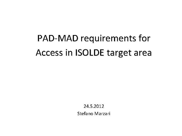 PADMAD requirements for Access in ISOLDE target area
