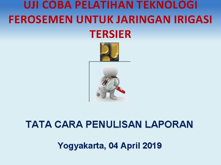 UJI COBA PELATIHAN TEKNOLOGI FEROSEMEN UNTUK JARINGAN IRIGASI