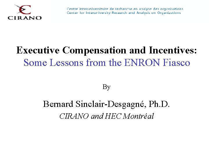 Executive Compensation and Incentives Some Lessons from the