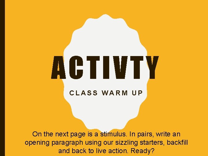 7 STEPS TO WRITING YEAR 7 SIZZLING STARTS