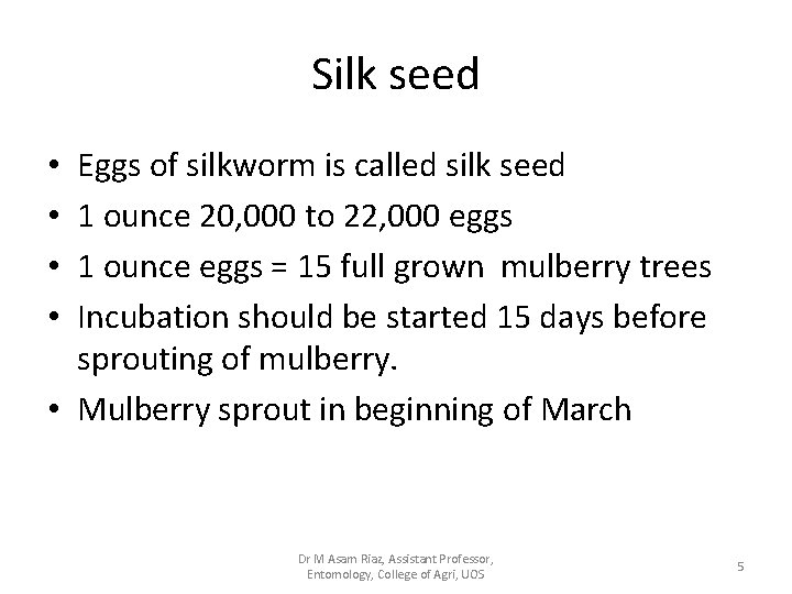 Sericulture Dr Muhammad Asam Riaz Assistant Professor Entomology