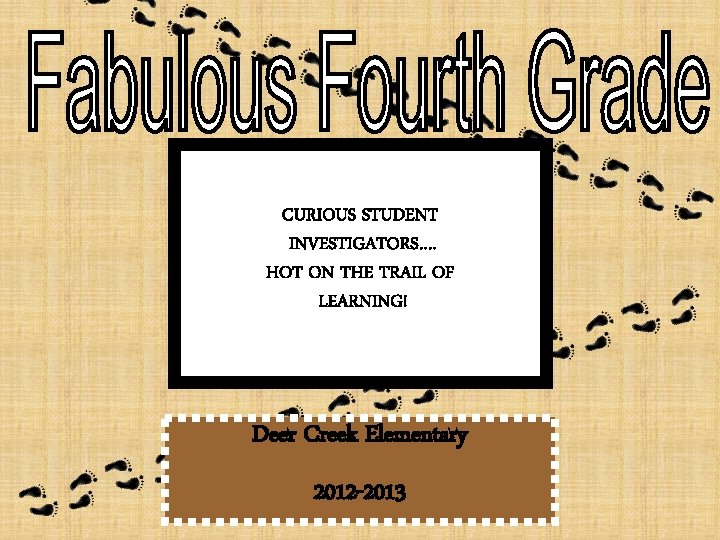 CURIOUS STUDENT INVESTIGATORS HOT ON THE TRAIL OF