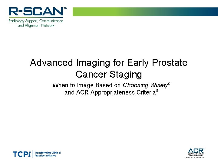 Advanced Imaging for Early Prostate Cancer Staging When