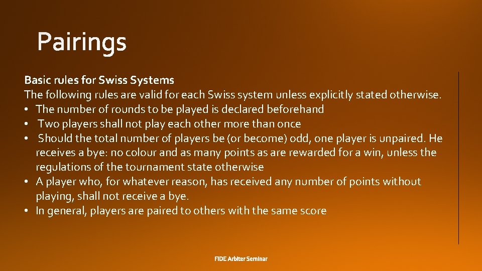 Pairings Basic rules for Swiss Systems The following