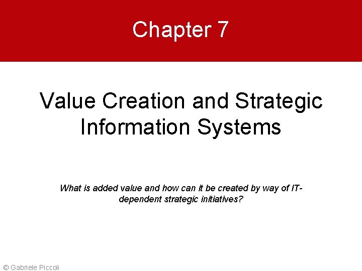 Chapter 7 Value Creation and Strategic Information Systems