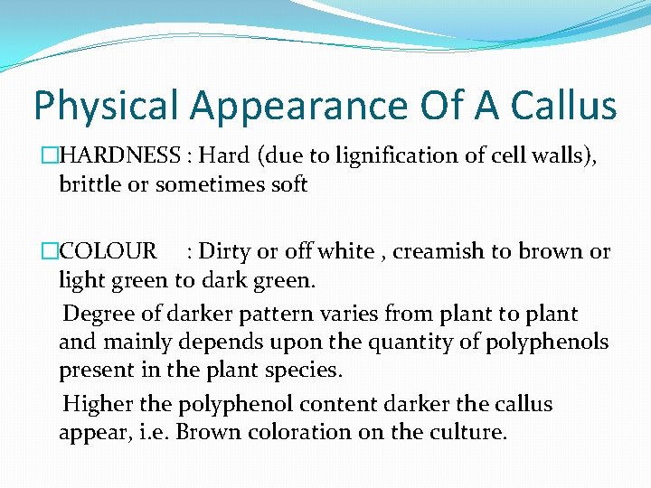 CALLUS CULTURE CONTENTS History Callus culture Physical appearance