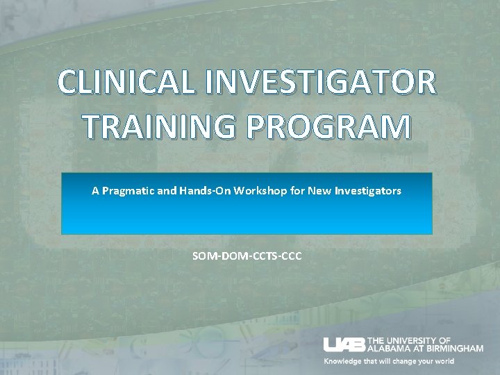 CLINICAL INVESTIGATOR TRAINING PROGRAM A Pragmatic and HandsOn