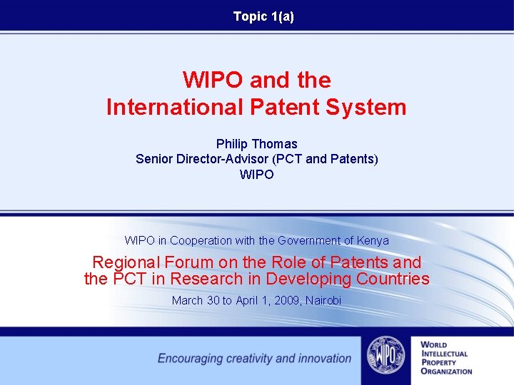 Topic 1a WIPO and the International Patent System