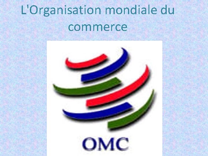 LOrganisation mondiale du commerce Le Cycle de Doha
