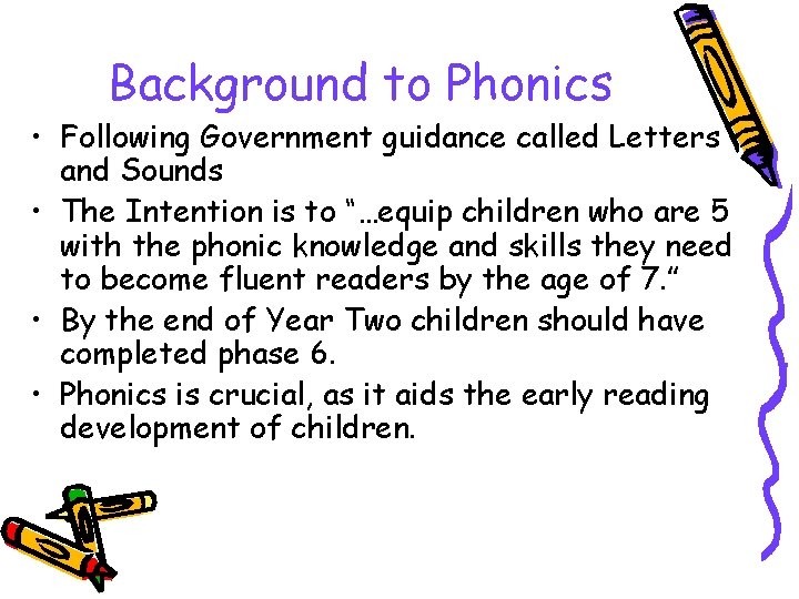 Session Outline Background and importance of phonics What