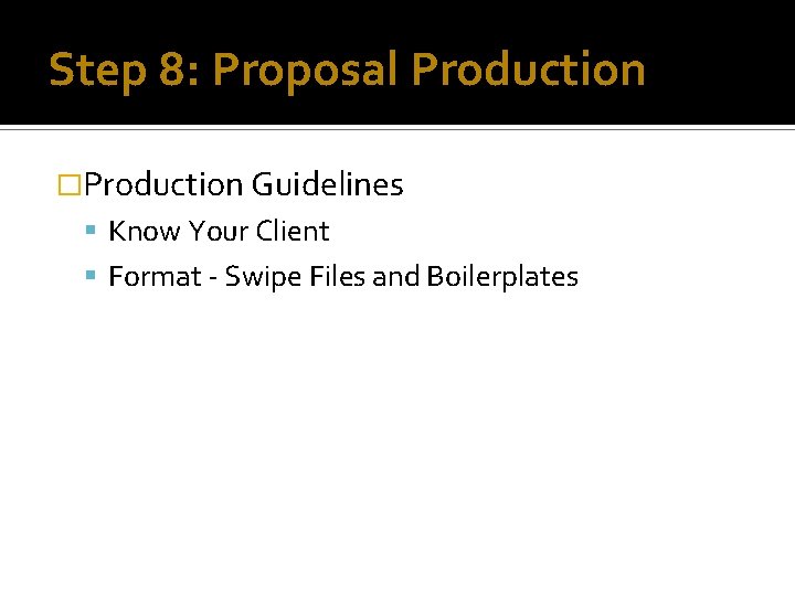 PROPOSAL WRITING 402 CHAPTER 7 PRODUCING YOUR PROPOSAL