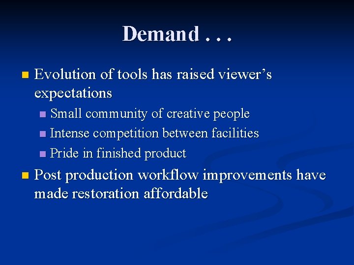 Techniques Rationale for Motion Picture Restoration Kevin Manbeck