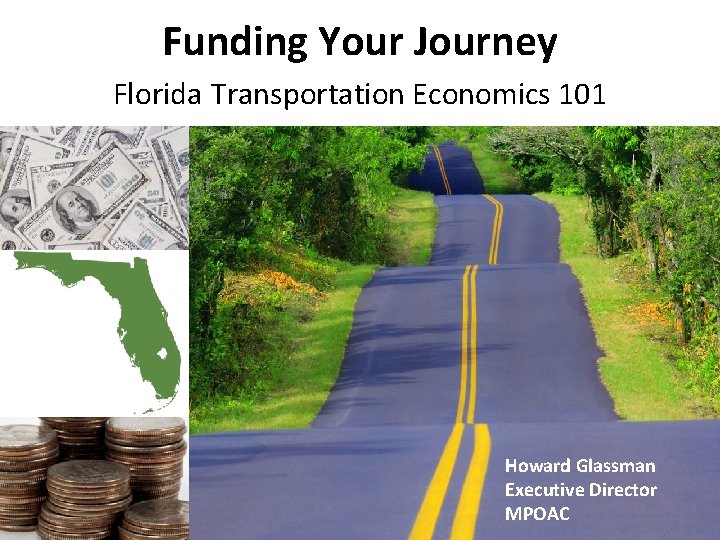 Funding Your Journey Florida Transportation Economics 101 Howard