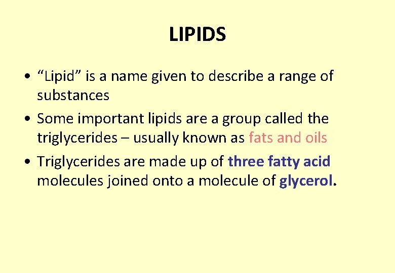 BIOLOGICAL MOLECULES 3 TYPES CARBOHYDRATES LIPIDS PROTEINS Lipids