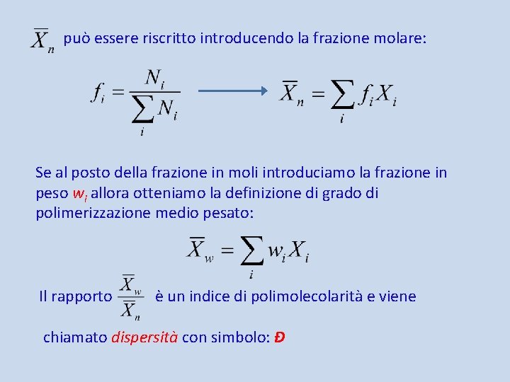 Massa molecolare dei polimeri Il peso molecolare condiziona