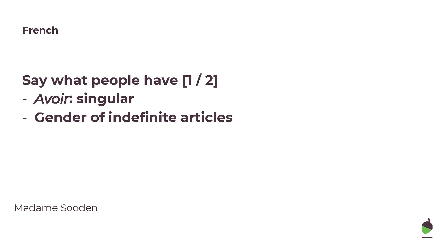 French Say what people have 1 2 Avoir