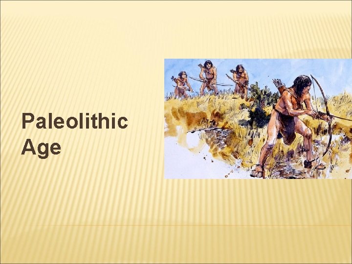 World History 1 st Semester Chapter 1 PREHISTORY