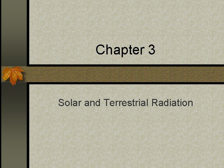 Chapter 3 Solar and Terrestrial Radiation Driving Question