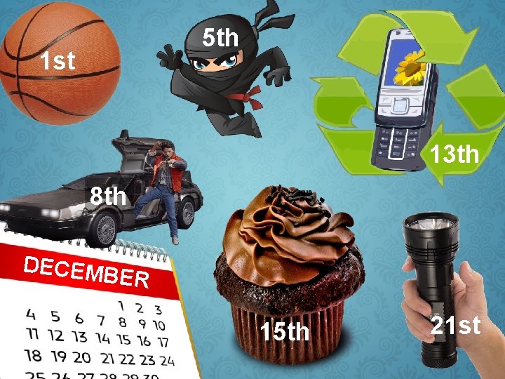 5 th 1 st 13 th 8 th