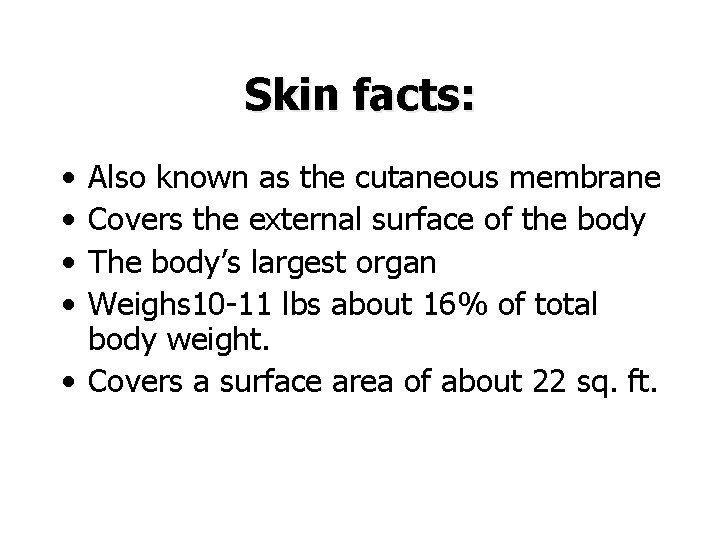 The Integumentary System Gimme some skin Objectives Describe