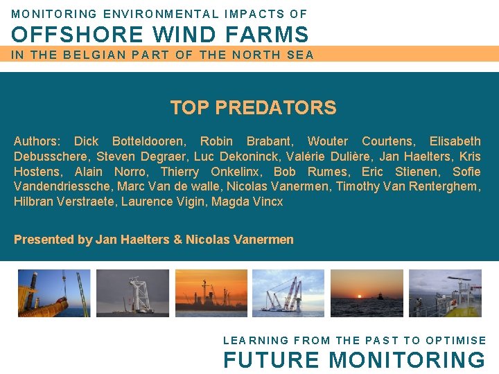 MONITORING ENVIRONMENTAL IMPACTS OF OFFSHORE WIND FARMS IN