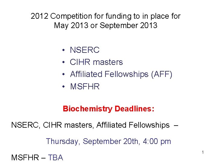 2012 Competition for funding to in place for