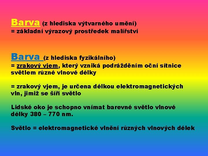 Teorie barev Tento Digitln uebn materil vznikl dky