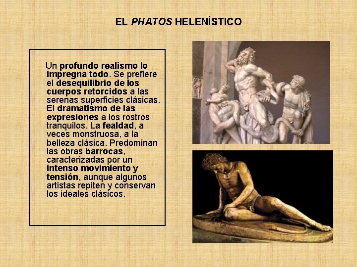 LA ESCULTURA GRIEGA LA ETAPA HELENSTICA s IV