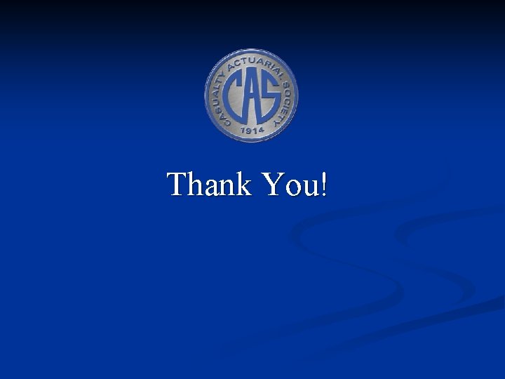 Current CAS Issues and Directions David Oakden Ontario