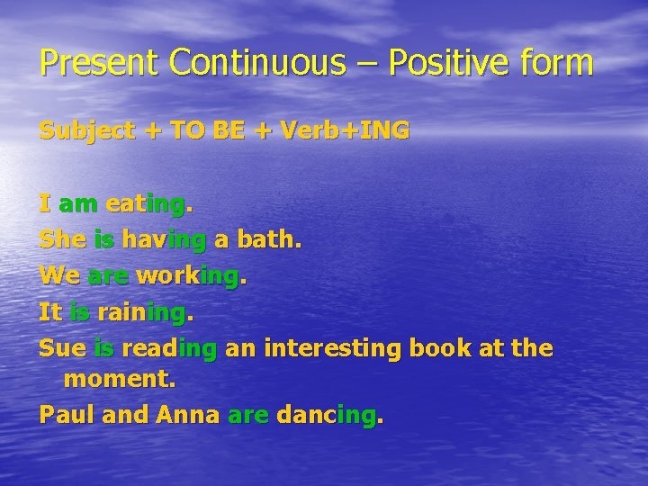Present Continuous Present Continuous Positive form Subject TO