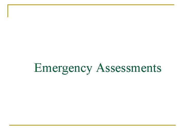 Emergency Assessments Session 3 1 n In pairs