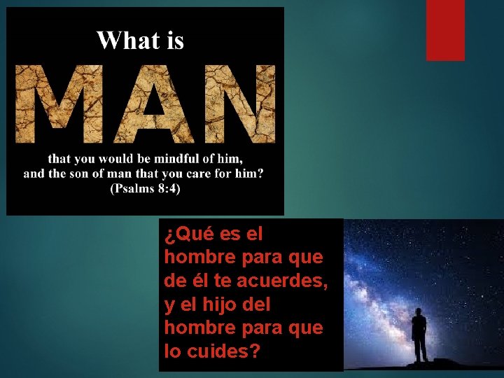 Qu es el hombre para que de l
