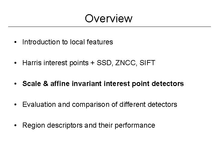 Overview Introduction to local features Harris interest points