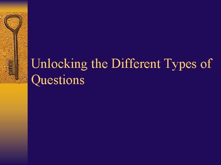 Unlocking the Different Types of Questions Three Types